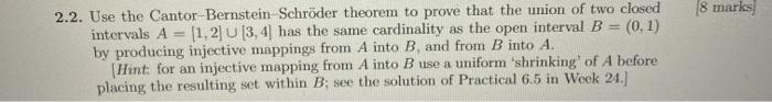 Solved 8 marks) 2.2. Use the Cantor-Bernstein Schröder | Chegg.com