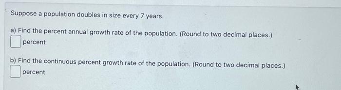 Solved Suppose a population doubles in size every 7 years. | Chegg.com