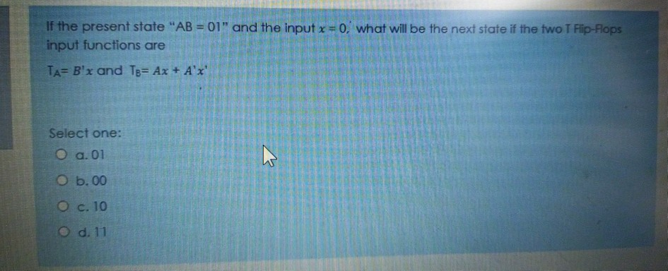 Solved If the present state "AB = 01" and the input x = 0, | Chegg.com