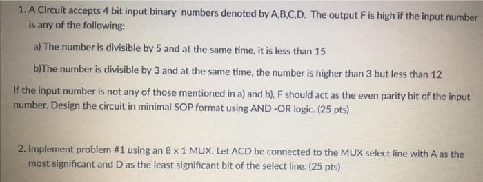 Solved 1. A Circuit accepts 4 bit input binary numbers | Chegg.com