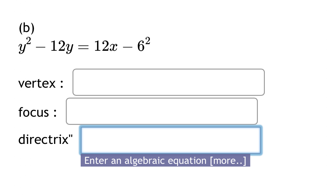 Solved (b)y2-12y=12x-62vertex : focus : directrix" Enter | Chegg.com