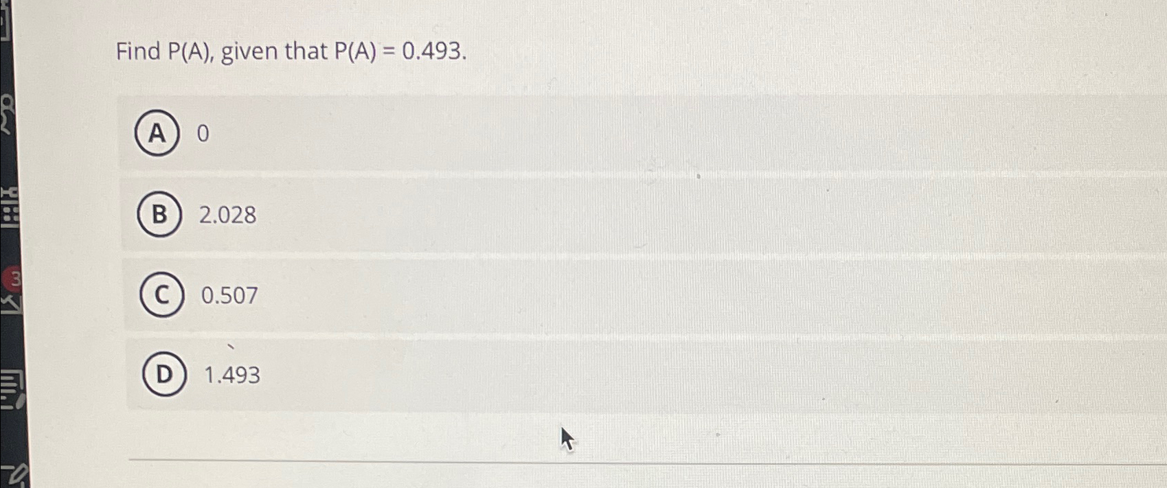 Solved Find P(A), ﻿given that P(A)=0.493.02.0280.5071.493 | Chegg.com