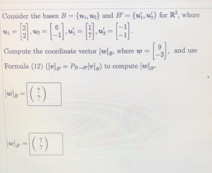 Solved Consider the bases B={u1,u2} and B′={u1′,u2′} for R2, | Chegg.com