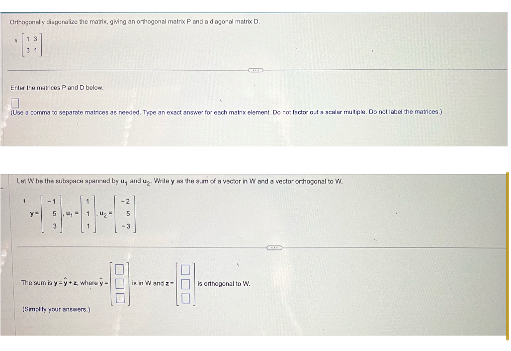 Solved Orthogonally diagonalize the matrix, giving an | Chegg.com
