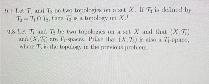 Solved 9.7 Let T1 and T2 be two topologies on a set X. If T3 | Chegg.com