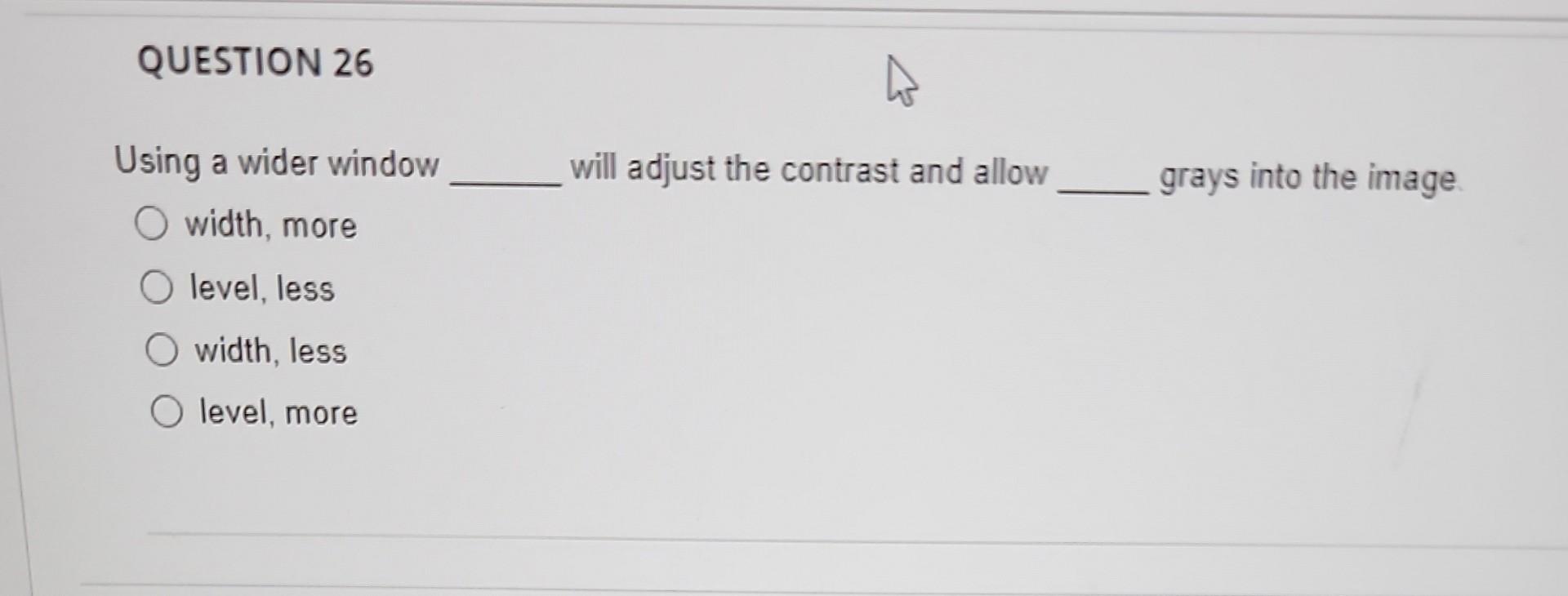 Solved Using a wider window will adjust the contrast and | Chegg.com