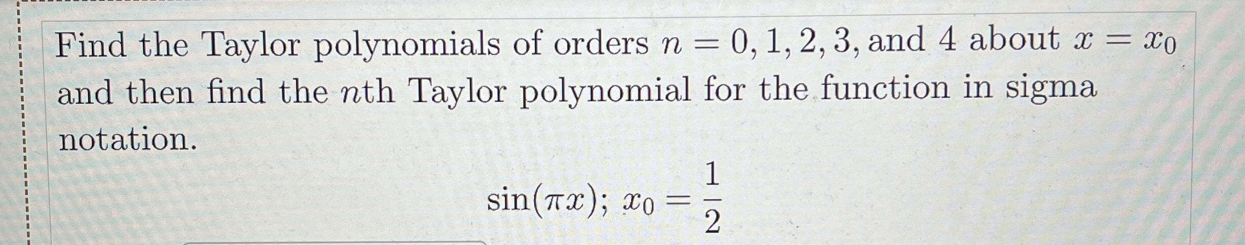 Solved Find the Taylor polynomials of orders n=0,1,2,3, ﻿and | Chegg.com