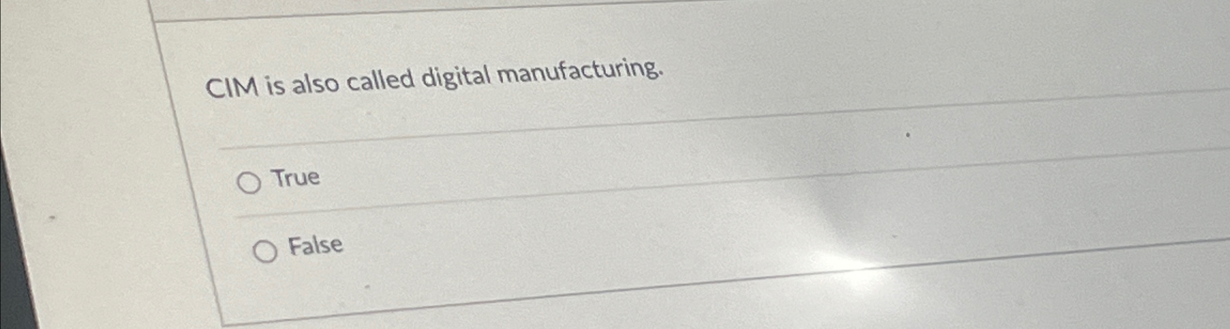 Solved CIM is also called digital manufacturing.TrueFalse | Chegg.com