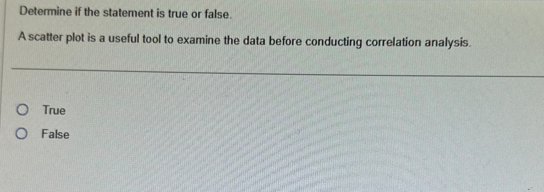 Solved Determine if the statement is true or false.A scatter | Chegg.com