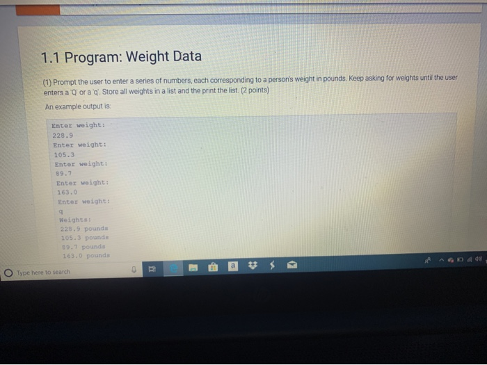 Solved 1.1 Program: Weight Data (1) Prompt the user to enter | Chegg.com