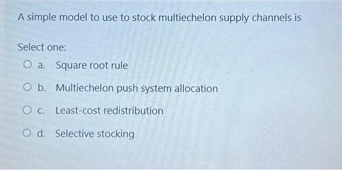 Solved A simple model to use to stock multiechelon supply | Chegg.com