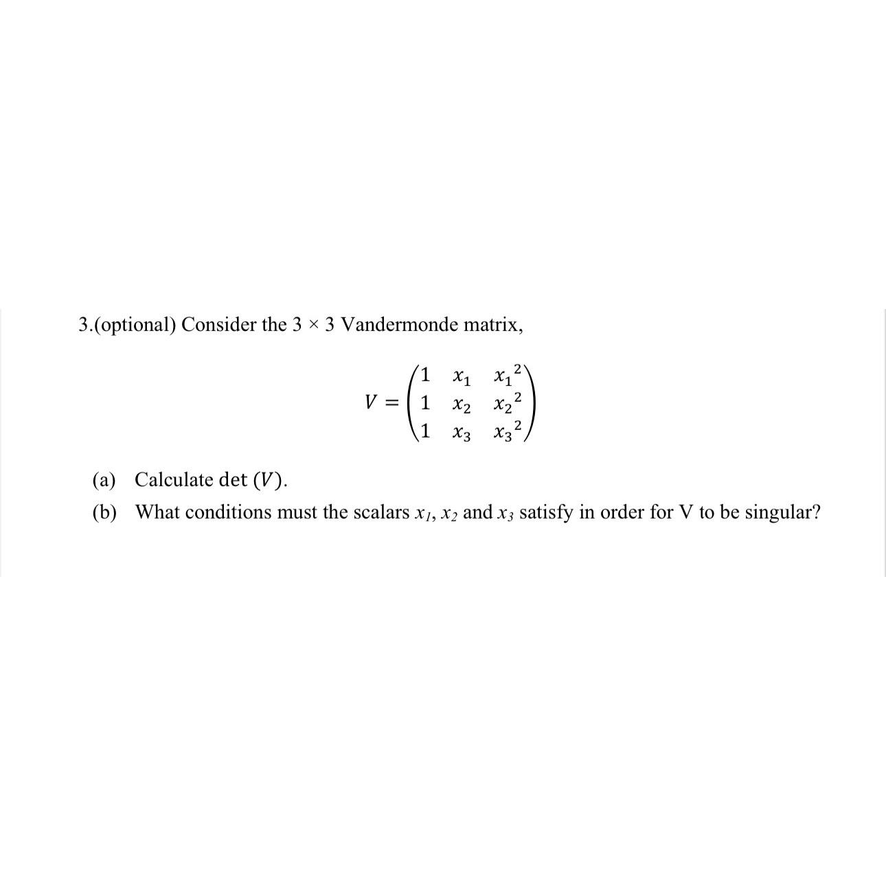Solved 3.(optional) ﻿Consider the 3×3 ﻿Vandermonde | Chegg.com