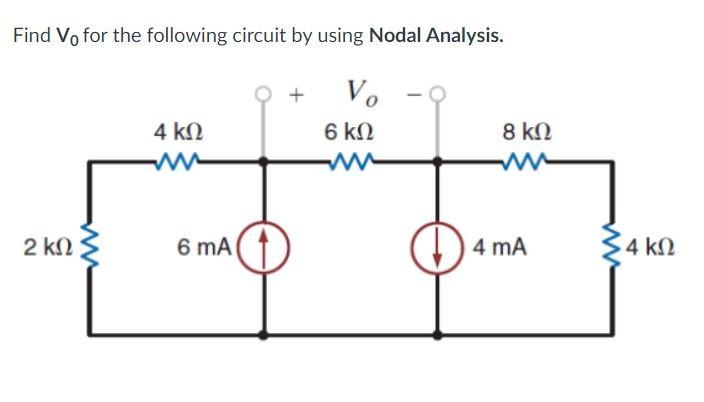Solved Find V0 for the following circuit by using Nodal | Chegg.com