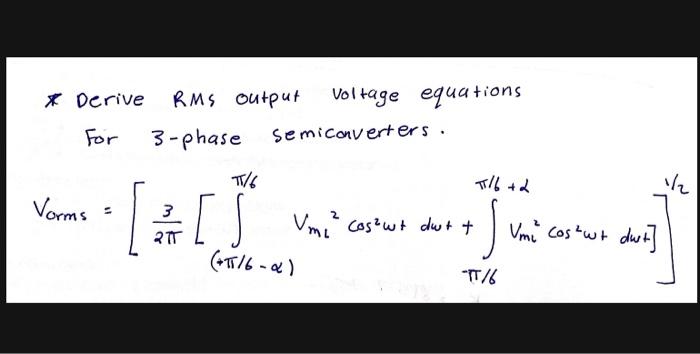 Solved * Derive RMS output Voltage equations For 3-phase | Chegg.com