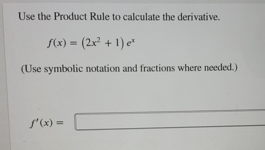 Solved Use the Product Rule to calculate the derivative. | Chegg.com