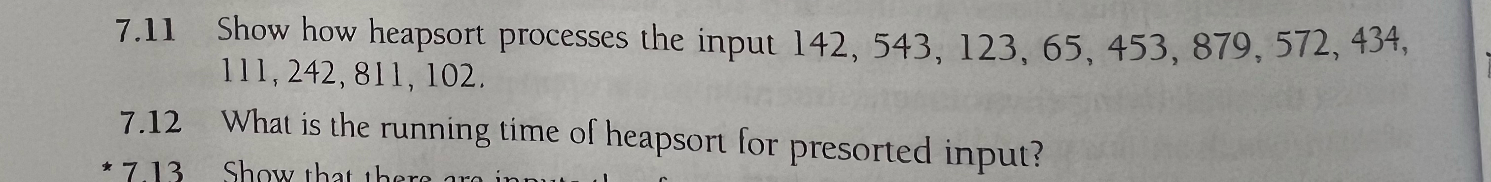 7.11 ﻿Show how heapsort processes the input | Chegg.com