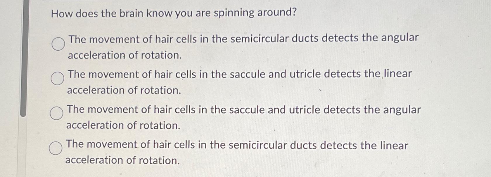 Solved How does the brain know you are spinning around?The | Chegg.com