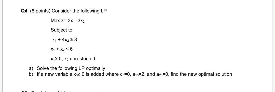 Solved Q4: (8 points) Consider the following LP Max z= 3X1 | Chegg.com