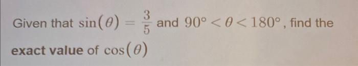 Solved Given that sin(θ)=53 and 90∘