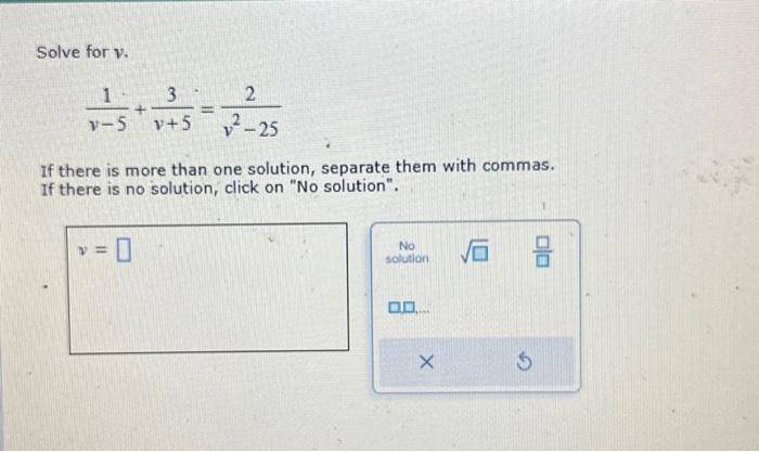 Solved Solve for v v−51+v+53=v2−252 If there is more than | Chegg.com
