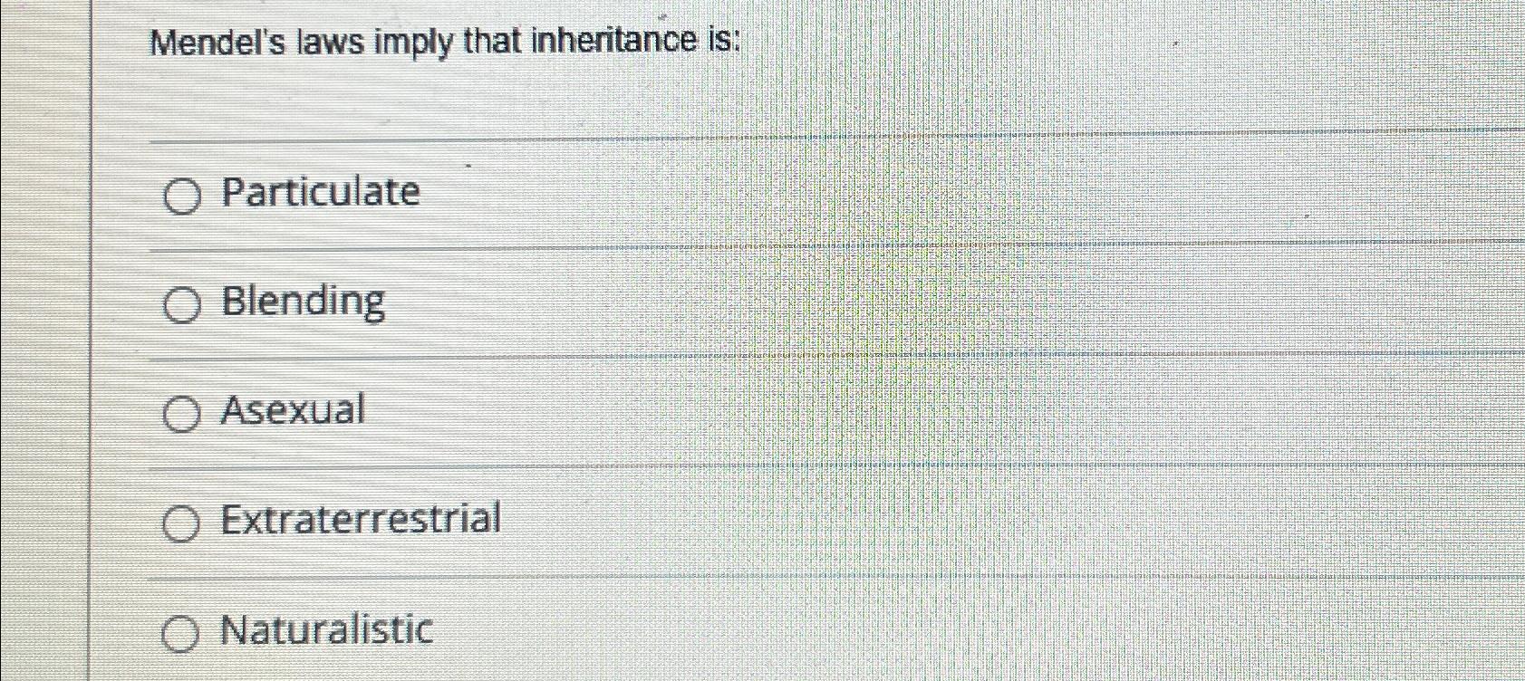 Solved Mendel's laws imply that inheritance | Chegg.com Solved Mendel's laws imply that inheritance | Chegg.com