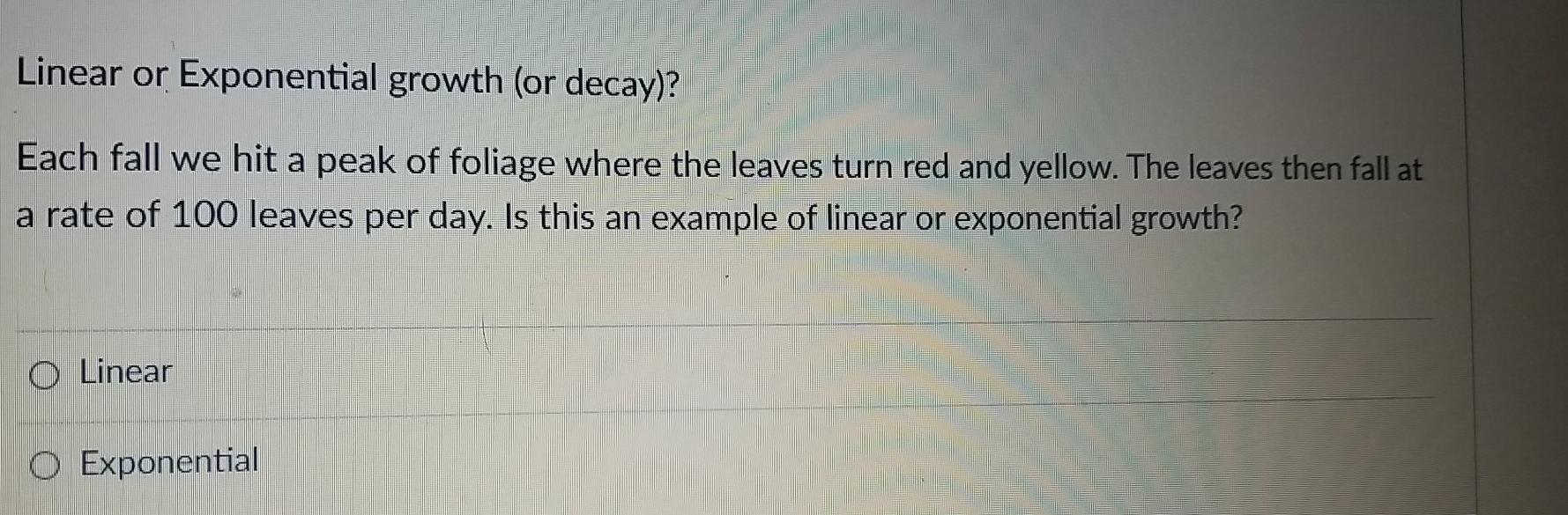 Solved Linear or Exponential growth (or decay)? Each fall we | Chegg.com