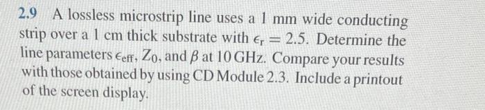 Solved 2.9 A lossless microstrip line uses a 1 mm wide | Chegg.com