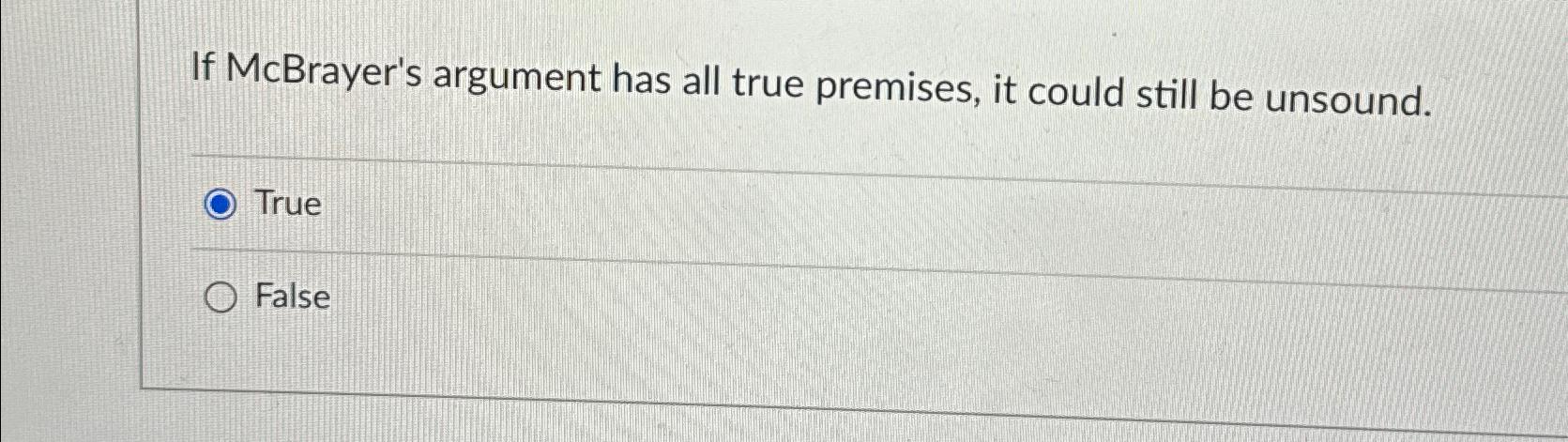 Solved If McBrayer's argument has all true premises, it | Chegg.com