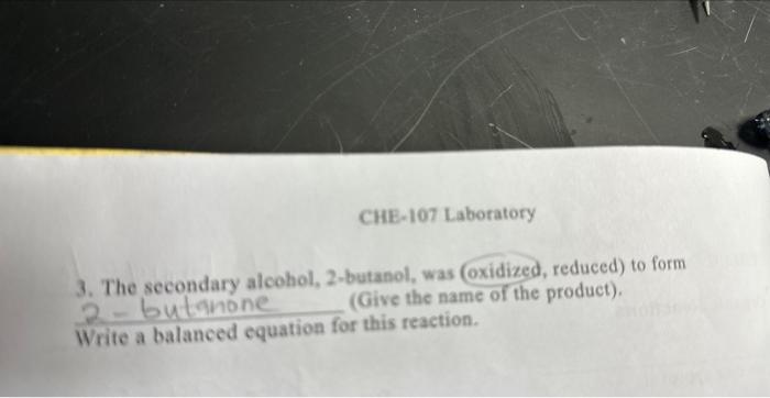 Solved 3. The secondary alcohol, 2-butanol, was (oxidized, | Chegg.com