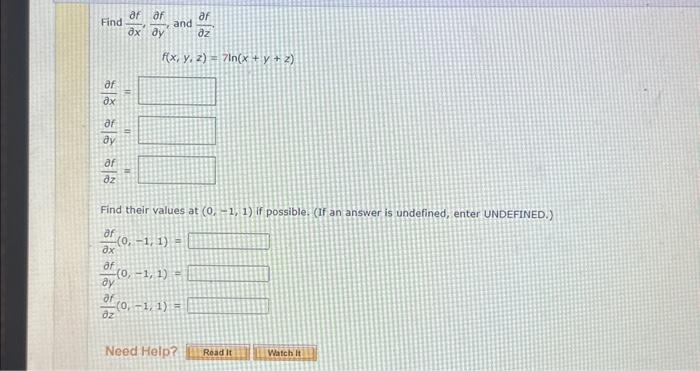 Solved Find ∂x∂f,∂y∂f, and ∂z∂f f(x,y,z)=7ln(x+y+z) ∂x∂f= | Chegg.com