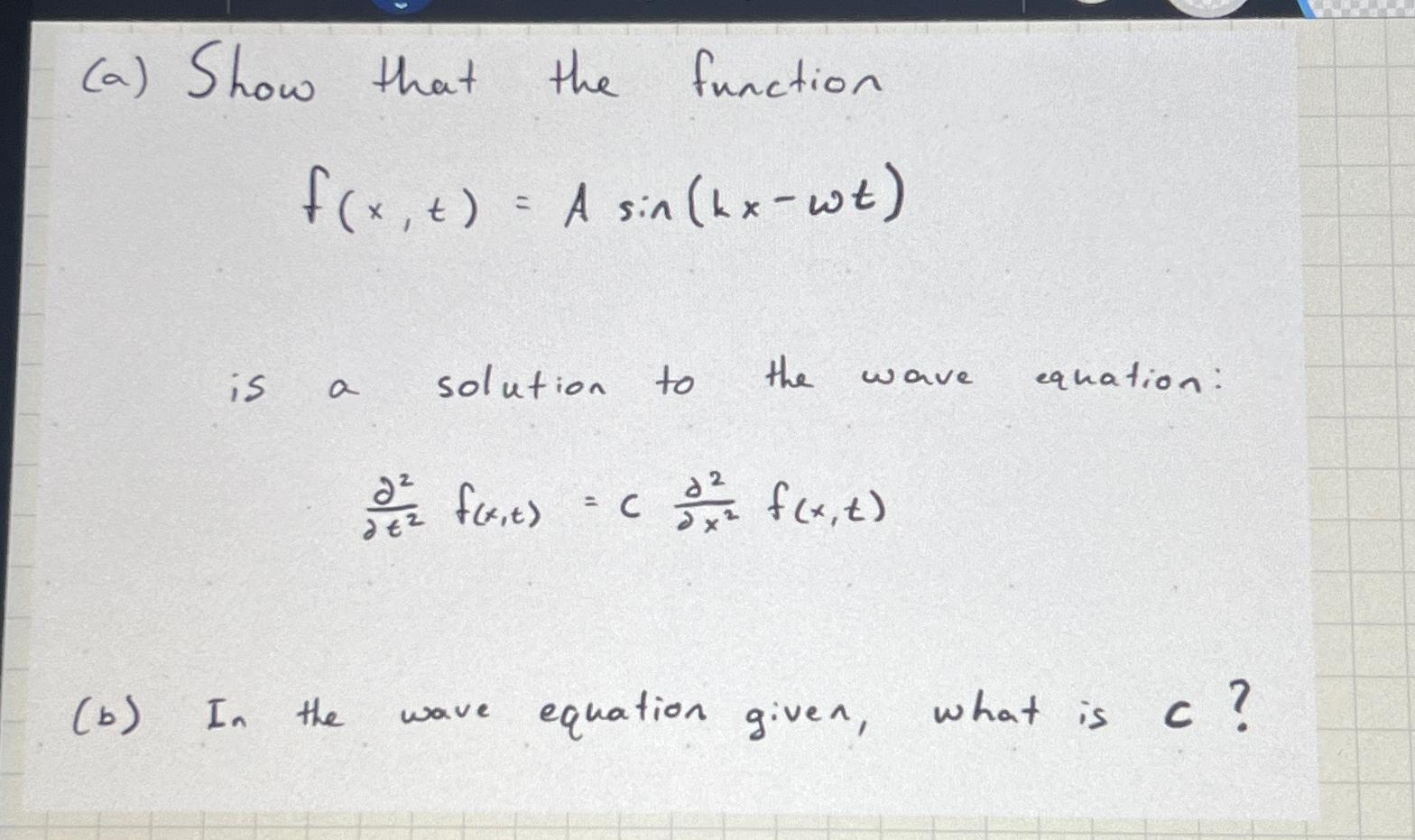Solved (a) ﻿Show that the functionf(x,t)=Asin(kx-ωt)is a | Chegg.com