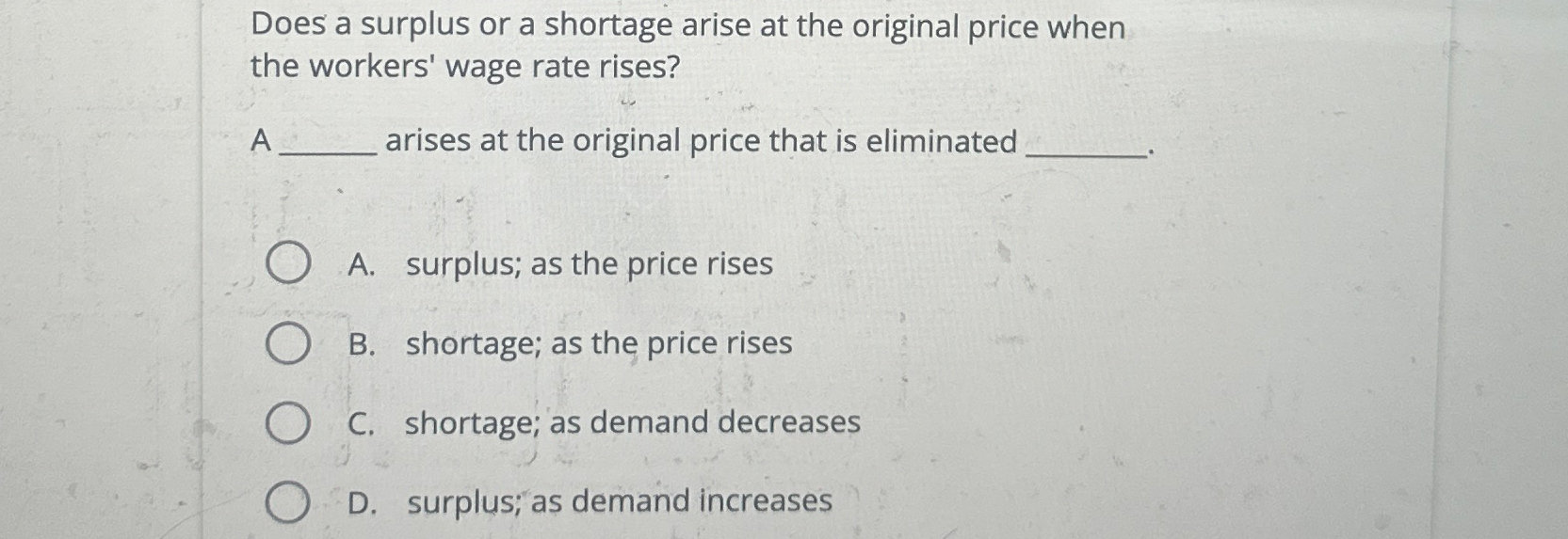 Solved Does a surplus or a shortage arise at the original | Chegg.com