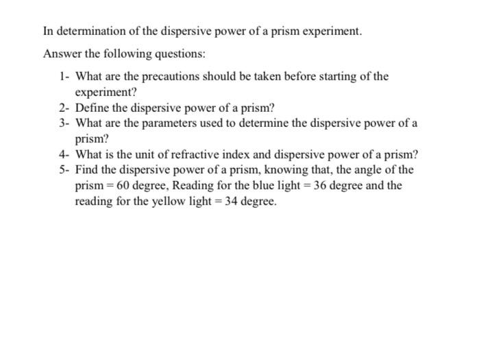 Solved In determination of the dispersive power of a prism | Chegg.com