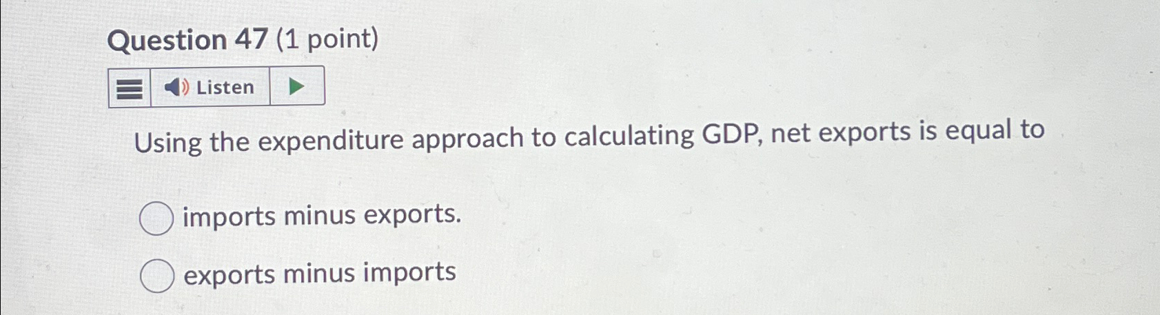 Solved Question 47 (1 ﻿point)Using the expenditure approach | Chegg.com