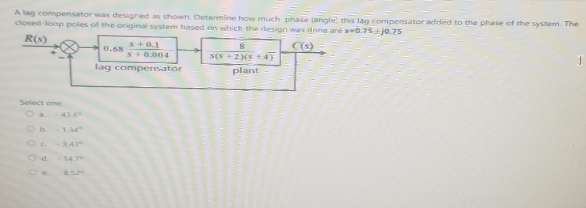 Solved A lag compensator was designed as shown. Determine | Chegg.com