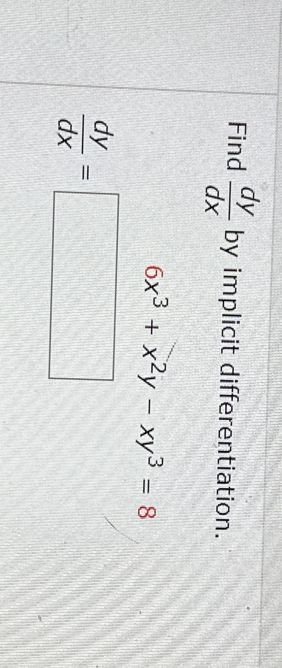 Solved Find dydx ﻿by implicit | Chegg.com