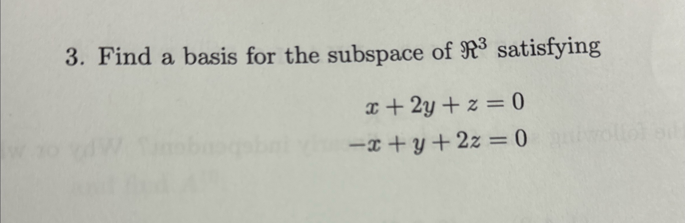 Solved Find a basis for the subspace of ℜ3 | Chegg.com