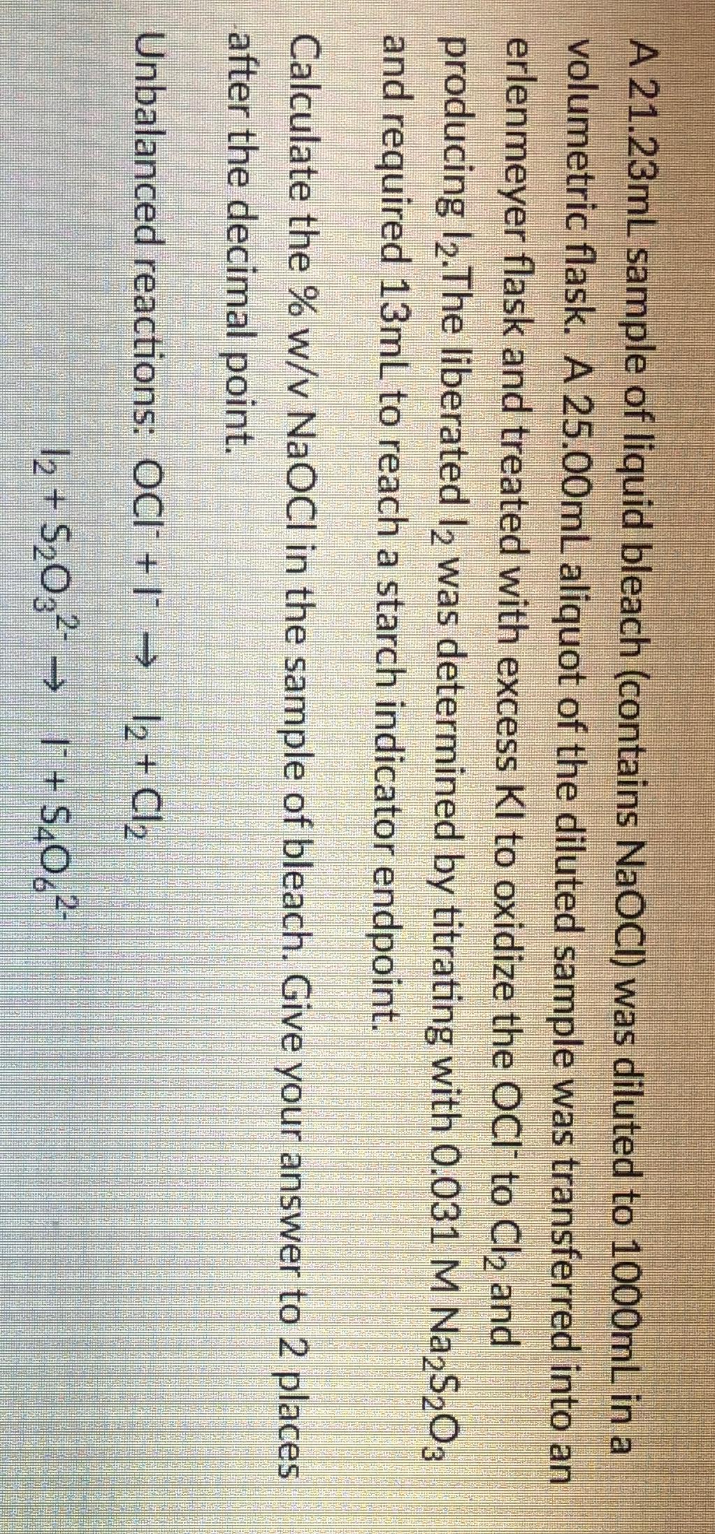 Solved A 21.23mL ﻿sample of liquid bleach (contains NaOCl ) | Chegg.com