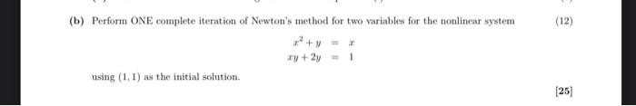 Solved (b) Perform ONE complete iteration of Newton's method | Chegg.com