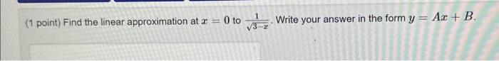 Solved (1 point) Find the linear approximation at x=0 to | Chegg.com