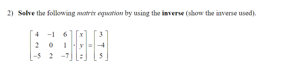 Solved Solve the following matrix equation by using the | Chegg.com