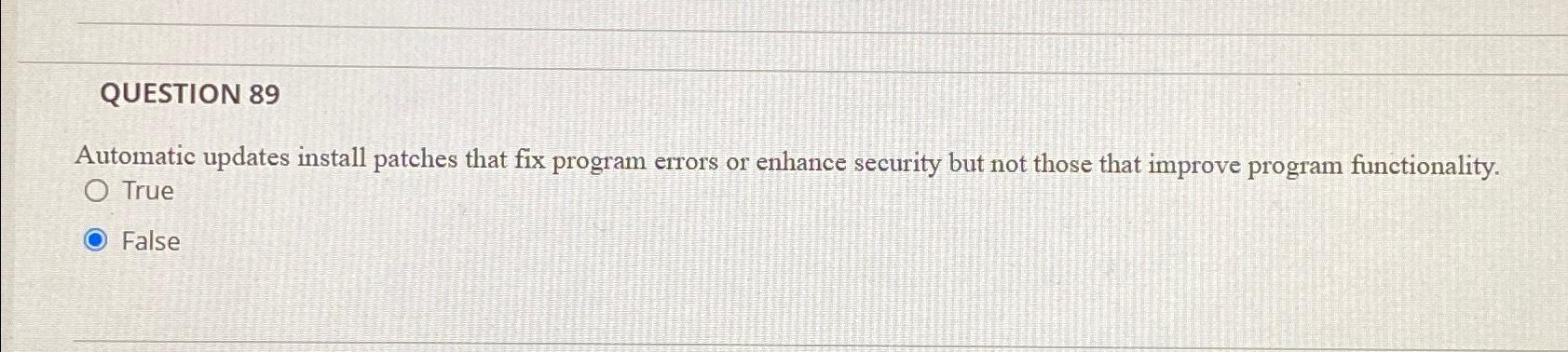 QUESTION 89Automatic updates install patches that fix | Chegg.com QUESTION 89Automatic updates install patches that fix | Chegg.com