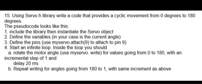 Solved 15. Using Servo.h library write a code that provides | Chegg.com