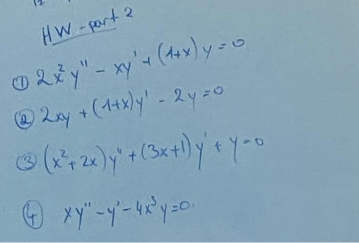 Solved HW− part 1 (1) (1−x2)y4−2xy′=10 (2.) y′′+x4y′+4x3y=0 | Chegg.com