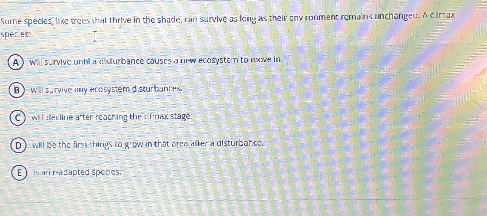Solved Some species, like trees that thrive in the shade, | Chegg.com