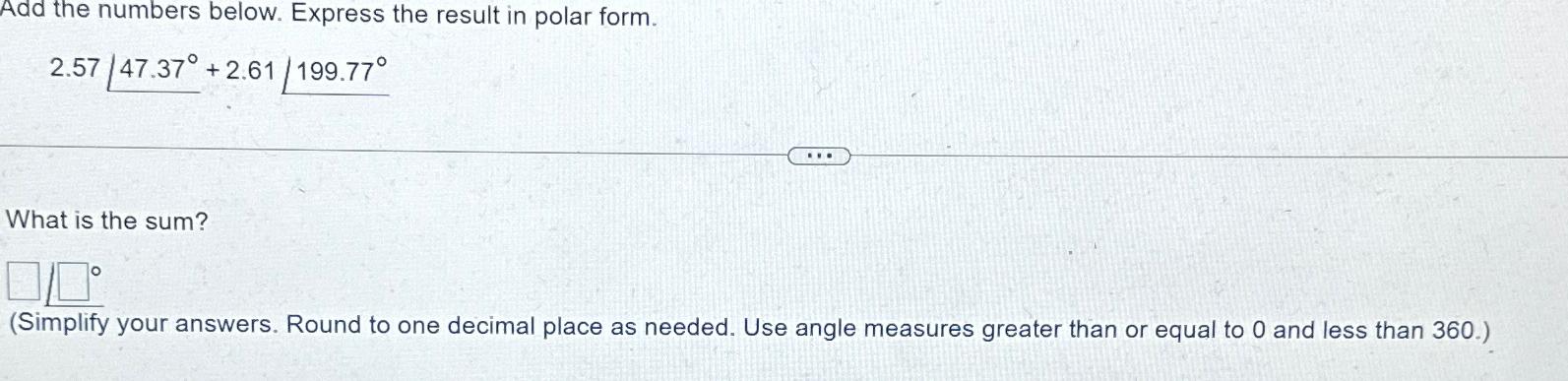 Solved Add the numbers below. Express the result in polar | Chegg.com