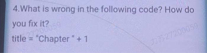 Solved 4.What is wrong in the following code? How do you fix | Chegg.com