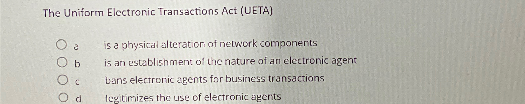 Solved The Uniform Electronic Transactions Act (UETA)a is a | Chegg.com