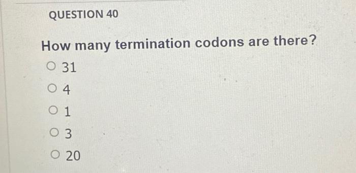Solved How many termination codons are there? 31 4 1 3 20 | Chegg.com