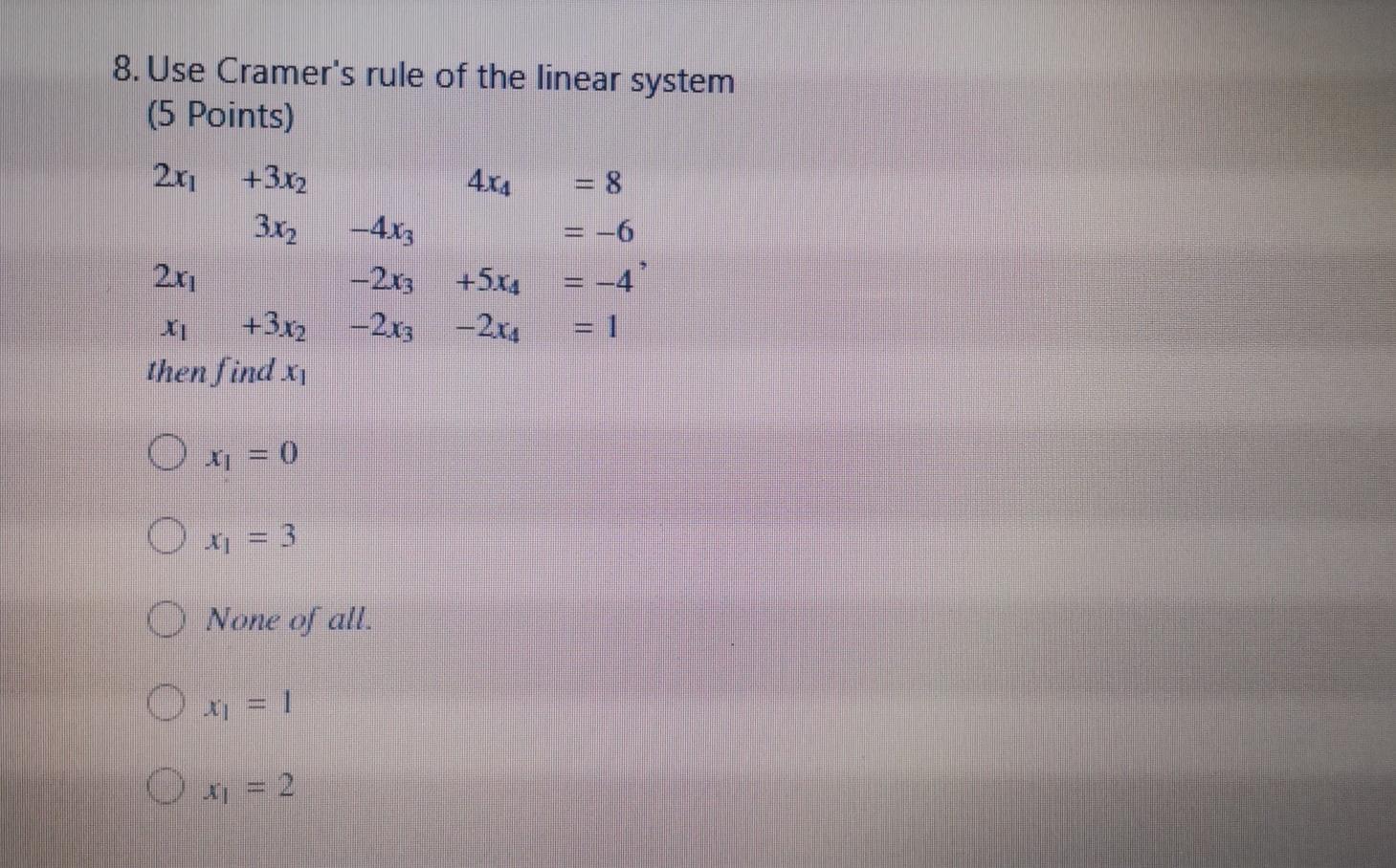 Solved 8. Use Cramer's rule of the linear system (5 Points) | Chegg.com